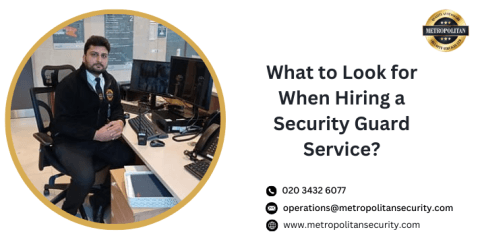 What to consider when hiring security guard services in London?